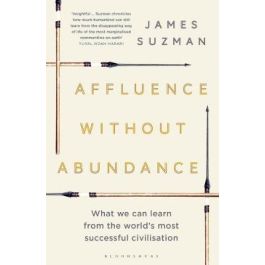 Affluence Without Abundance: What We Can Learn from the World's Most ...