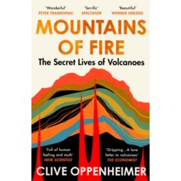 Mountains of Fire: The Secret Lives of Volcanoes | Stanfords