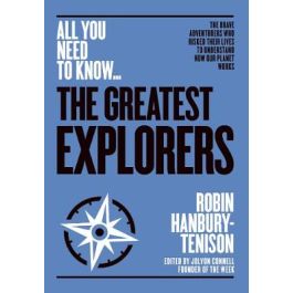 The Greatest Explorers: The brave adventurers who risked their lives to ...