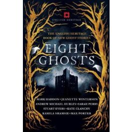 Eight Ghosts: The English Heritage Book of New Ghost Stories | Stanfords