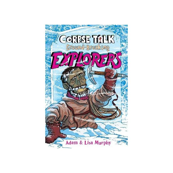 Corpse Talk: Ground-Breaking Explorers | Stanfords