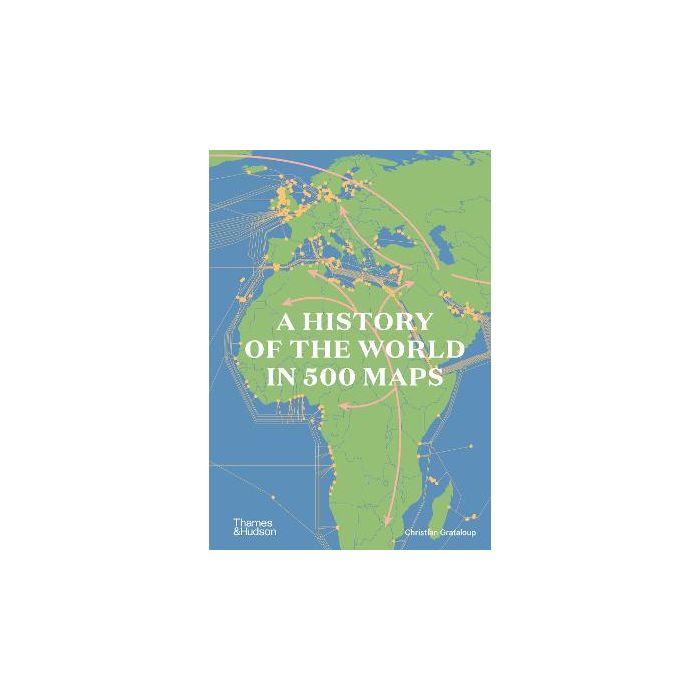 A History of the World in 500 Maps | Stanfords