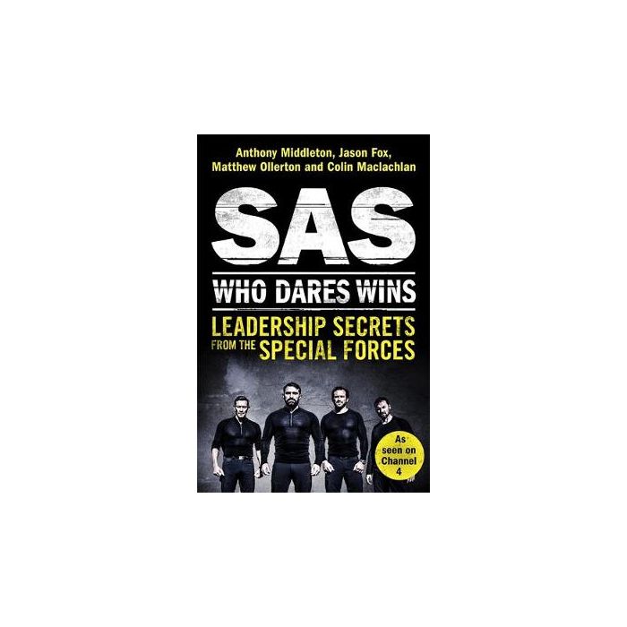 SAS: Who Dares Wins: Leadership Secrets from the Special Forces | Stanfords