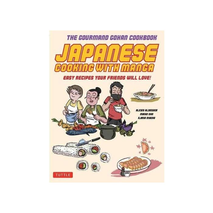 Japanese Cooking with Manga: The Gourmand Gohan Cookbook - 59 Easy ...