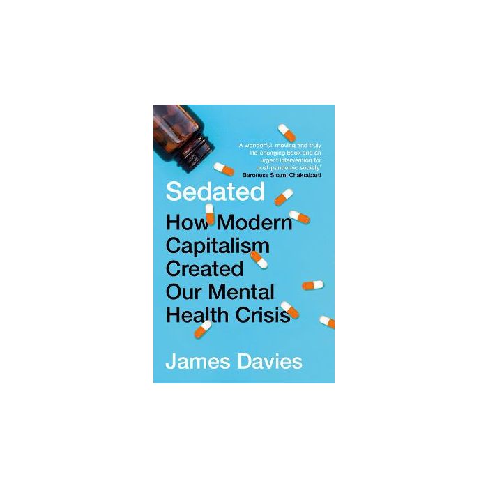 Sedated: How Modern Capitalism Created Our Mental Health Crisis | Stanfords