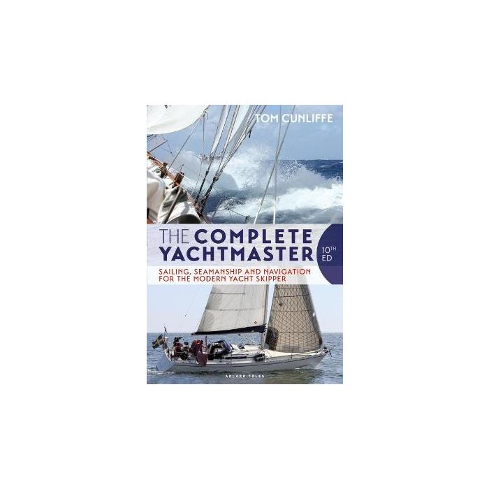 The Complete Yachtmaster: Sailing, Seamanship and Navigation for the ...
