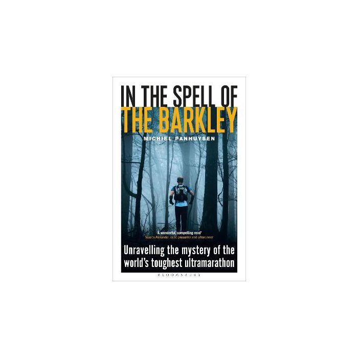 In the Spell of the Barkley: Unravelling the Mystery of the World's Toughest Ultramarathon ...