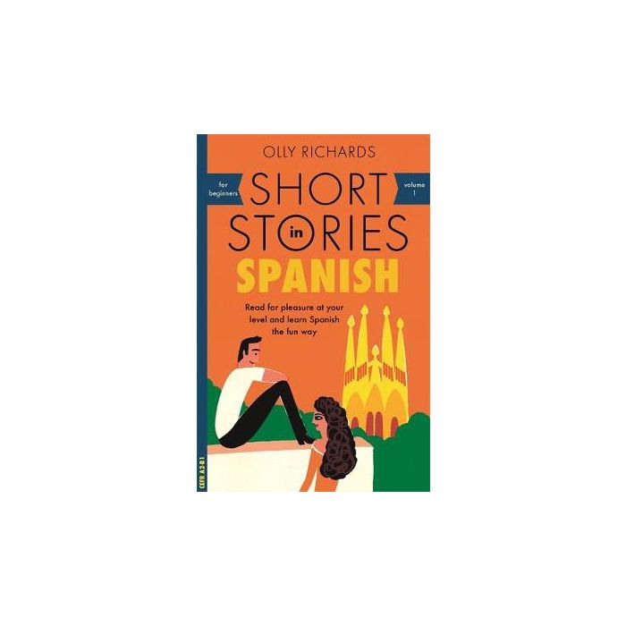 Short Stories in Spanish for Beginners: Read for pleasure at your level ...