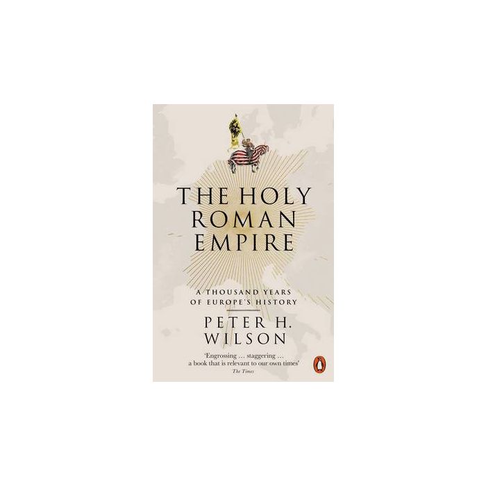 The Holy Roman Empire: A Thousand Years of Europe's History | Stanfords