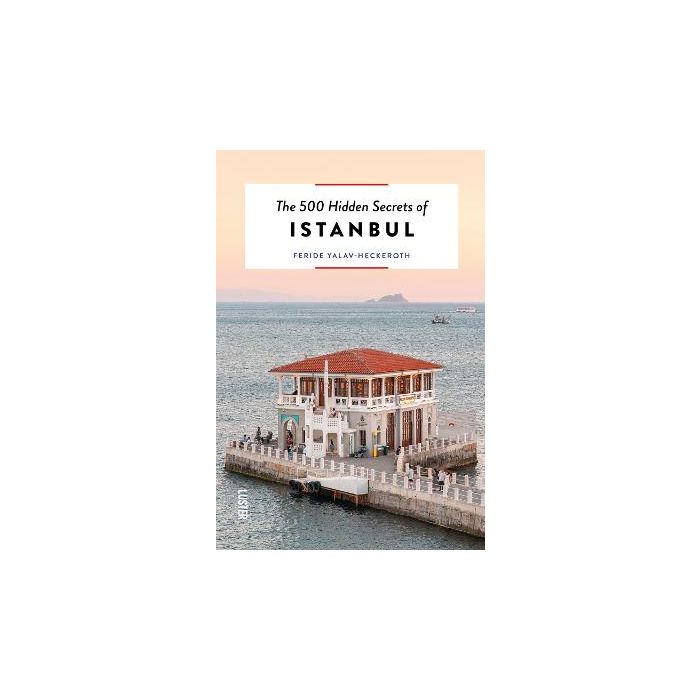 The 500 Hidden Secrets Of Istanbul | Stanfords