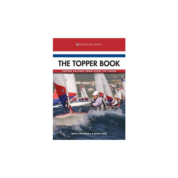 The Topper Book - Topper Sailing from Start to Finish | Stanfords