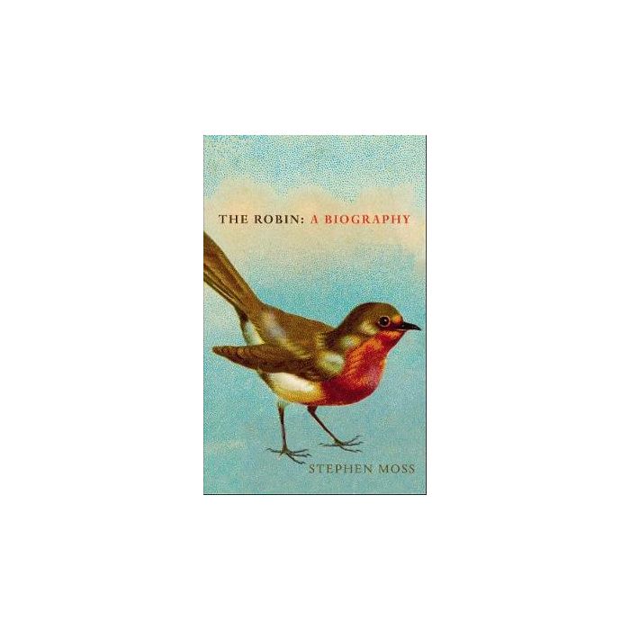 The Robin: A Biography | Stanfords