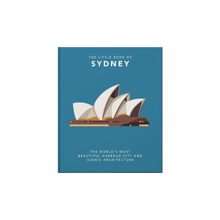 The Little Book of Sydney: The World's Most Beautiful Harbour City and ...