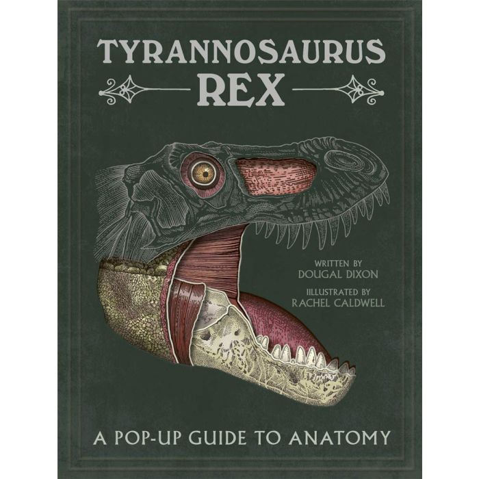 Tyrannosaurus Rex: A Pop-Up Guide to Anatomy | Stanfords