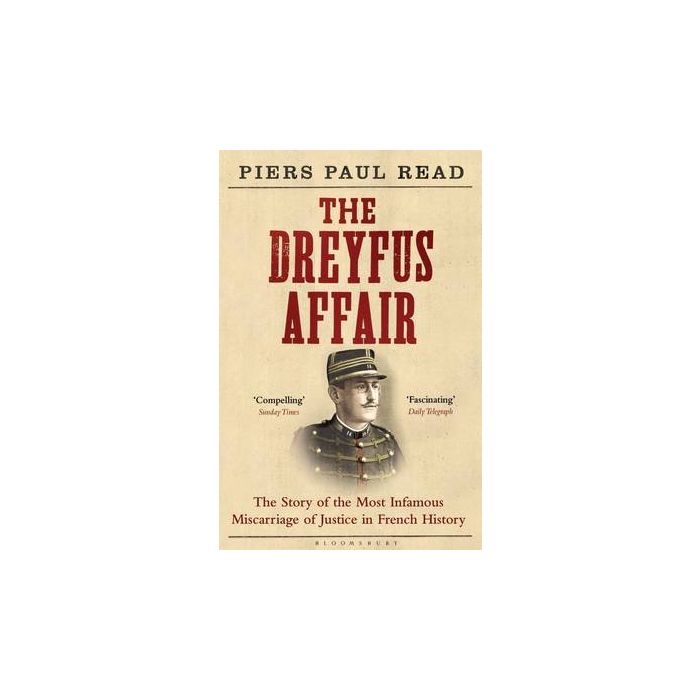 The Dreyfus Affair: The Story of the Most Infamous Miscarriage of ...