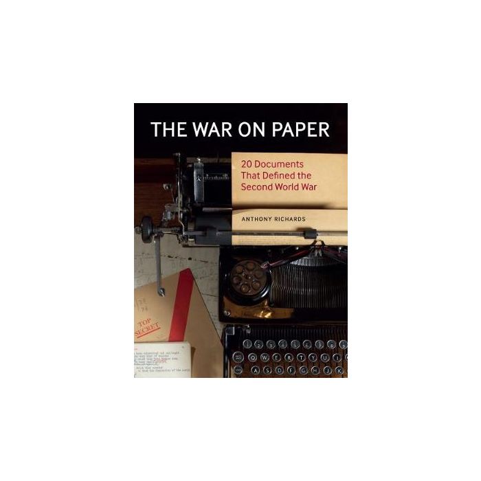 The War on Paper: 20 Documents that Defined the Second World War ...