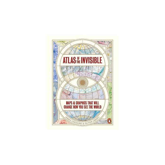 Atlas of the Invisible: Maps & Graphics That Will Change How You See ...