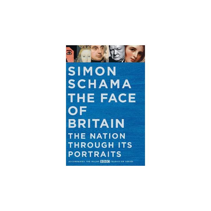 The Face of Britain: A History of the Nation Through its Portraits ...