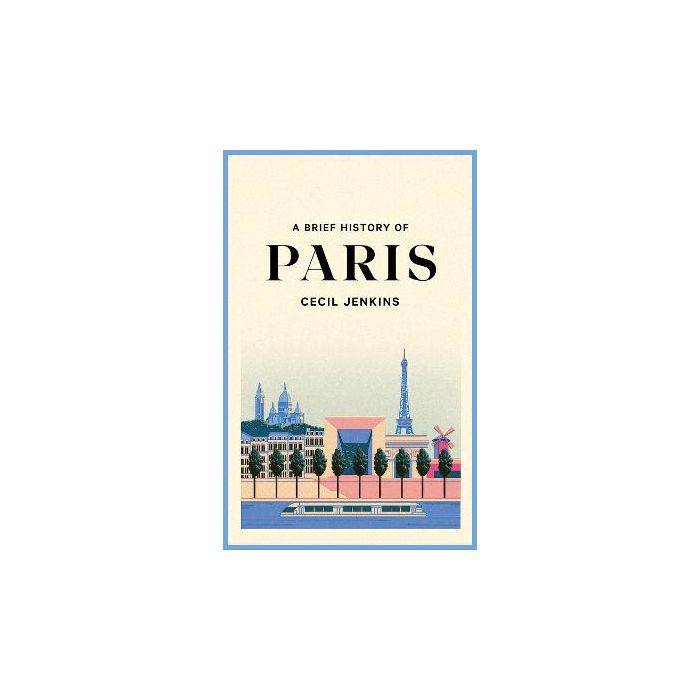 A Brief History Of Paris | Stanfords