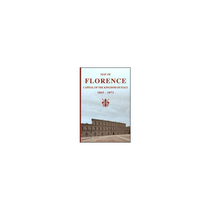 Florence: Capital of the Kingdom of Italy 1865-1871 | Stanfords