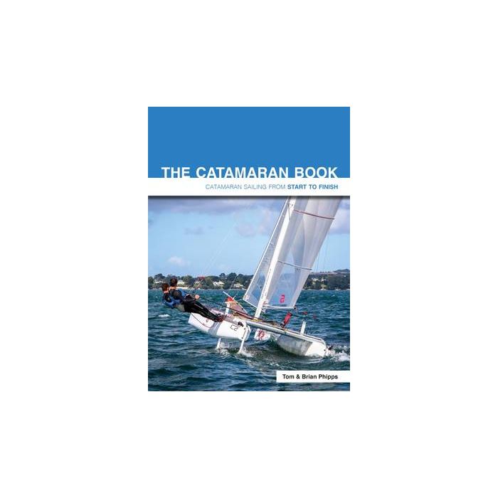 The Catamaran Book: Catamaran Sailing from Start to Finish | Stanfords