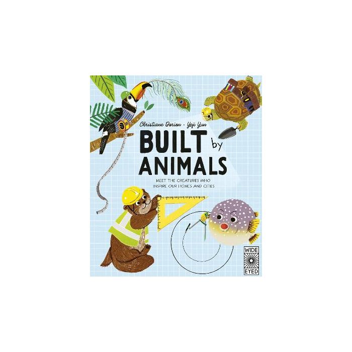 Built by Animals: Meet the creatures who inspire our homes and cities ...