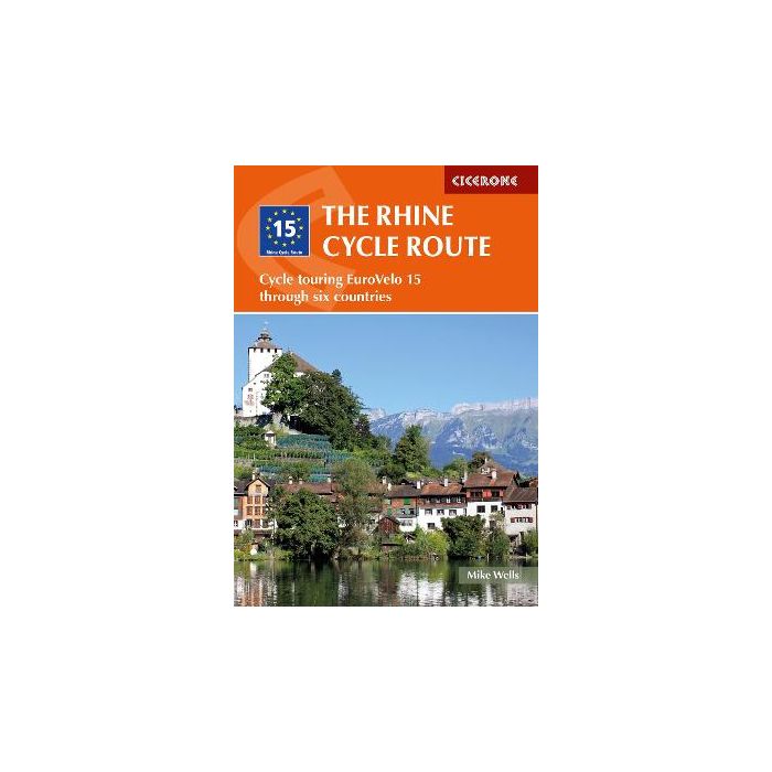 The Rhine Cycle Route: Cycle touring EuroVelo 15 through six countries ...