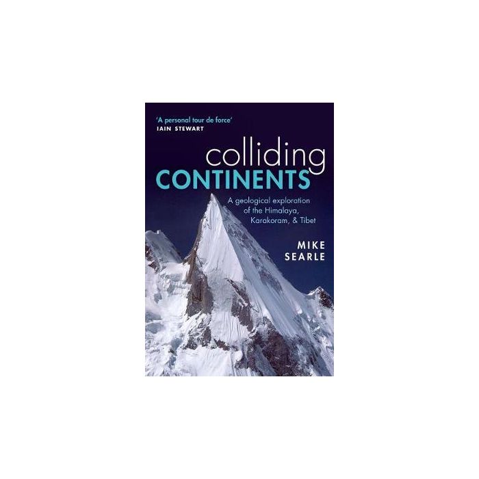 Colliding Continents: A geological exploration of the Himalaya ...