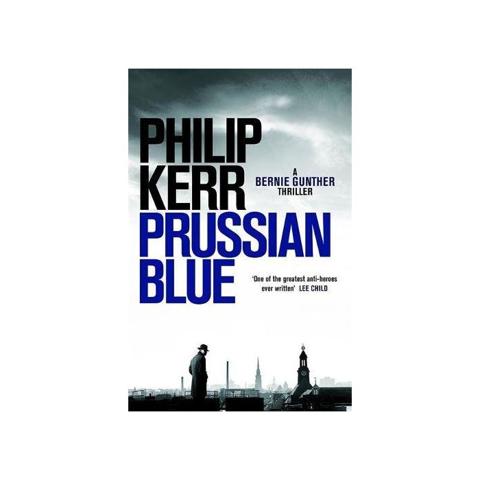 Prussian Blue: Bernie Gunther Thriller 12 | Stanfords