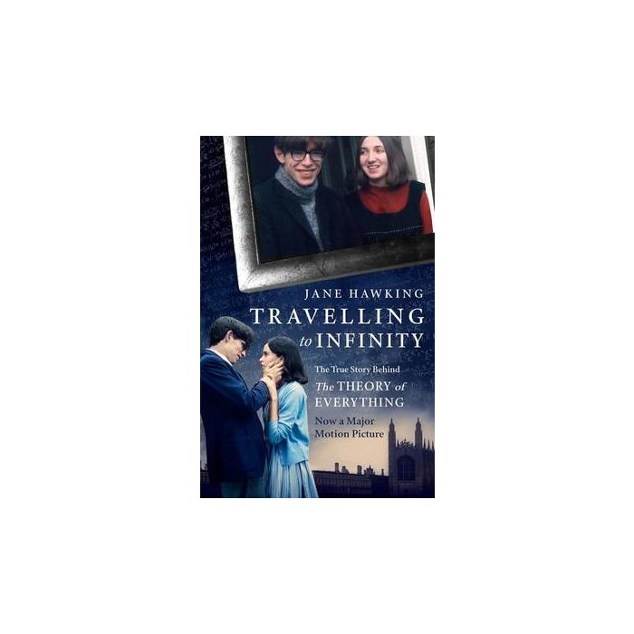 Travelling to Infinity: The True Story Behind the Theory of Everything ...