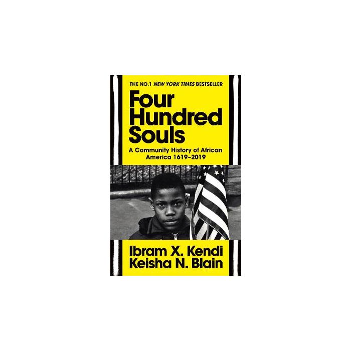 Four Hundred Souls: A Community History of African America 1619-2019 ...