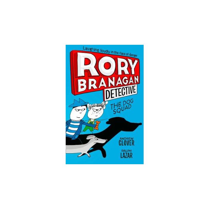 The Dog Squad (Rory Branagan (Detective), Book 2) | Stanfords