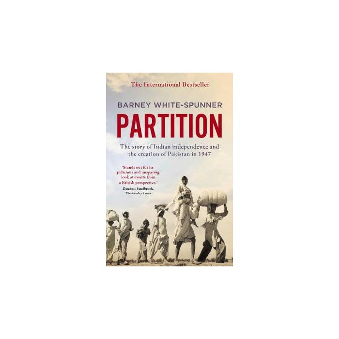 Partition: The story of Indian independence and the creation of ...